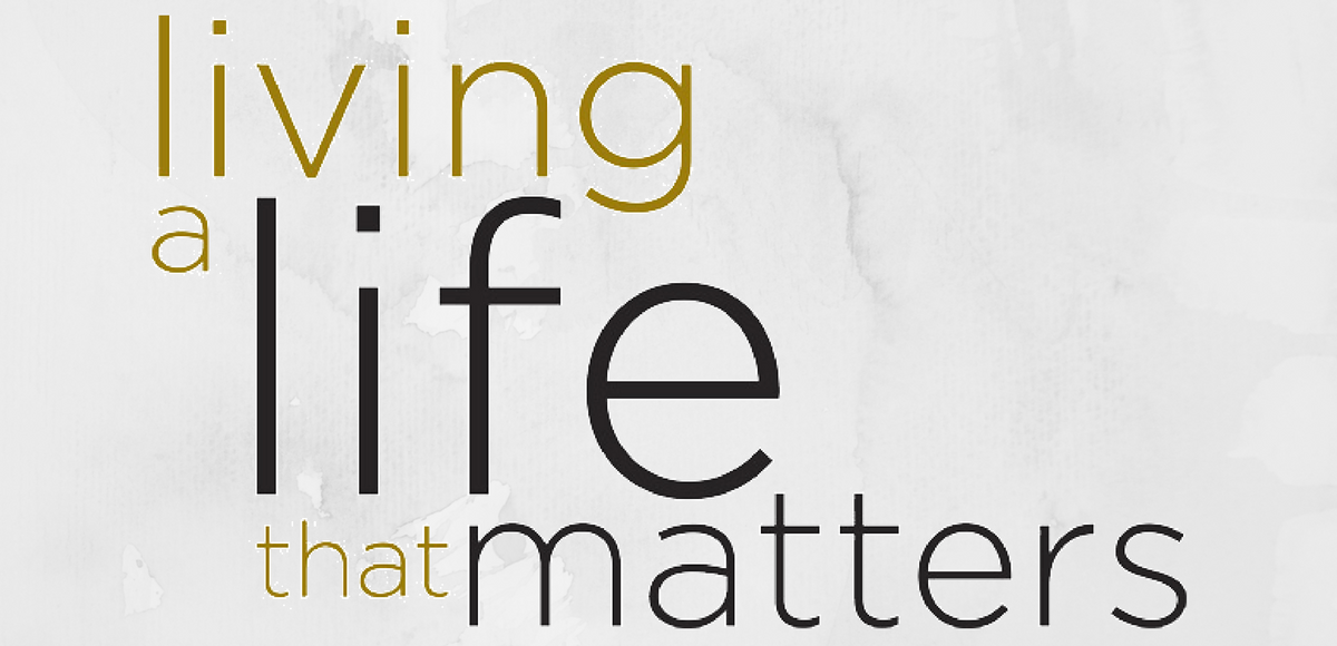 Life That Matters - St Timothy Presbyterian Church