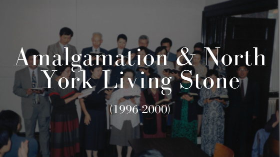 Amalgamation and North York Living Stone (1996-2000) - St Timothy ...