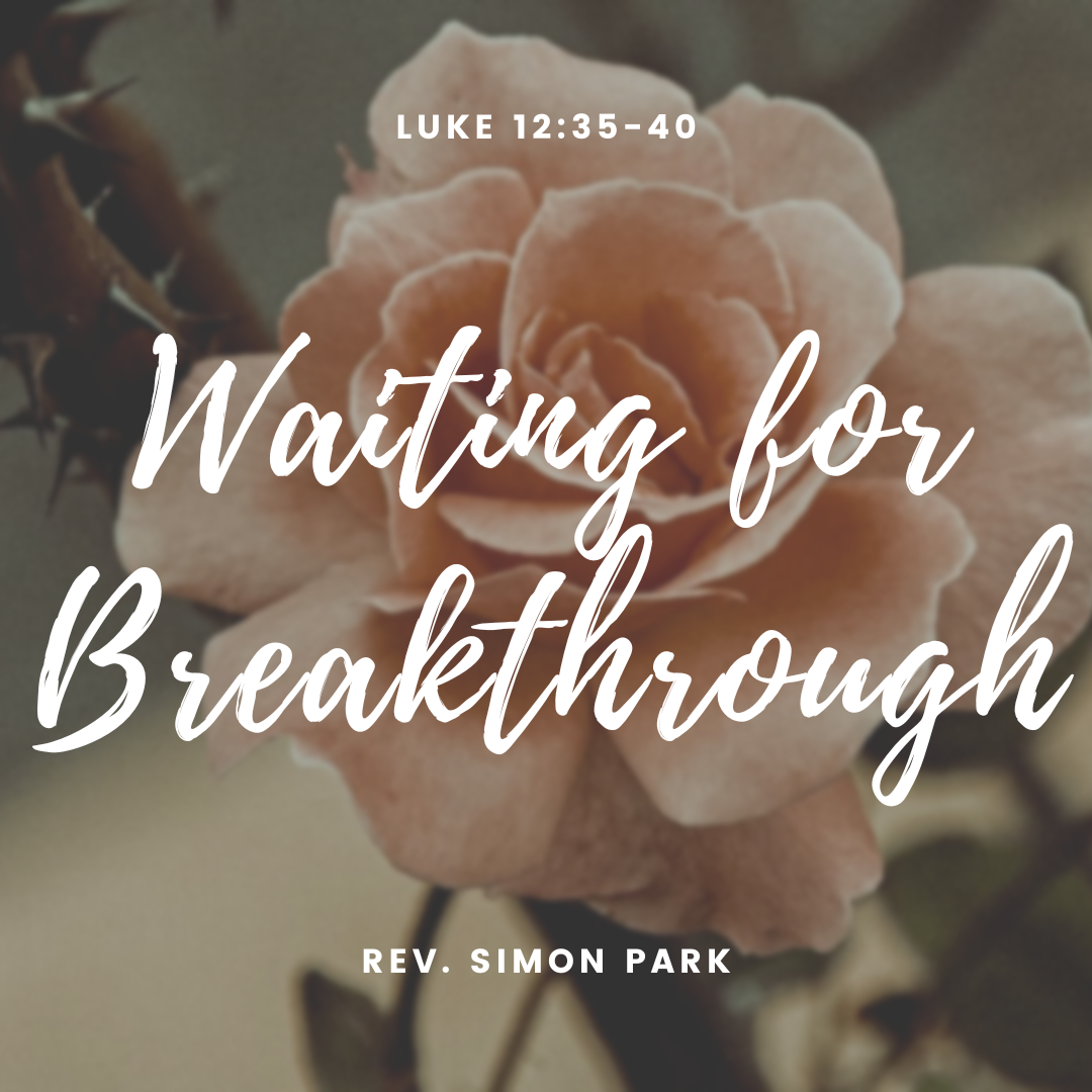 Waiting for Breakthrough - St Timothy Presbyterian Church