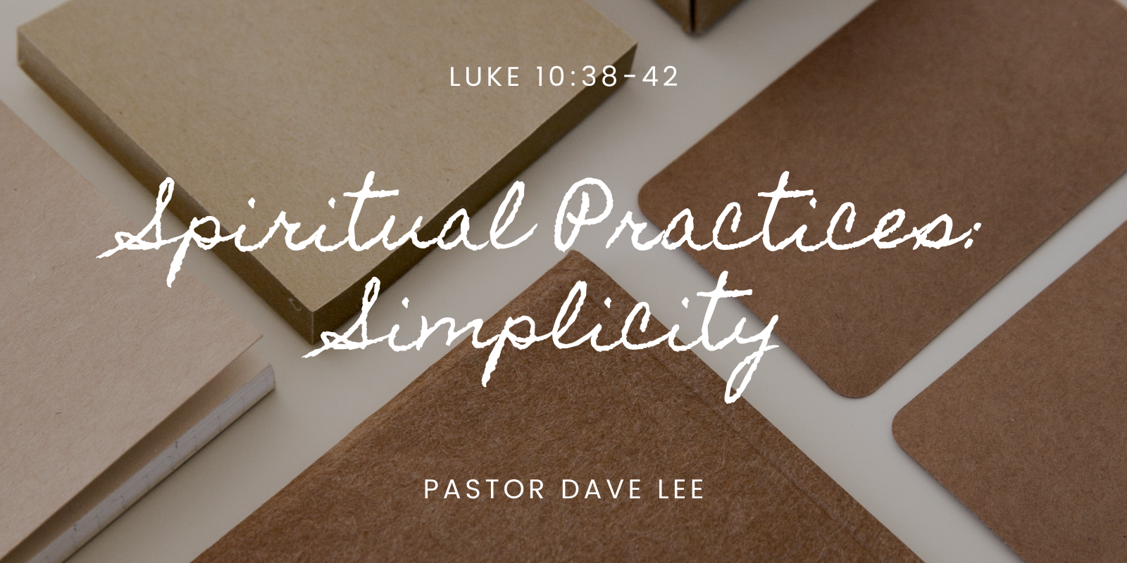Spiritual Practices: Simplicity - St Timothy Presbyterian Church